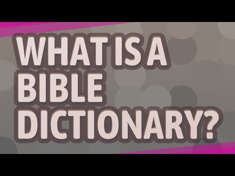 What is a Bible dictionary?