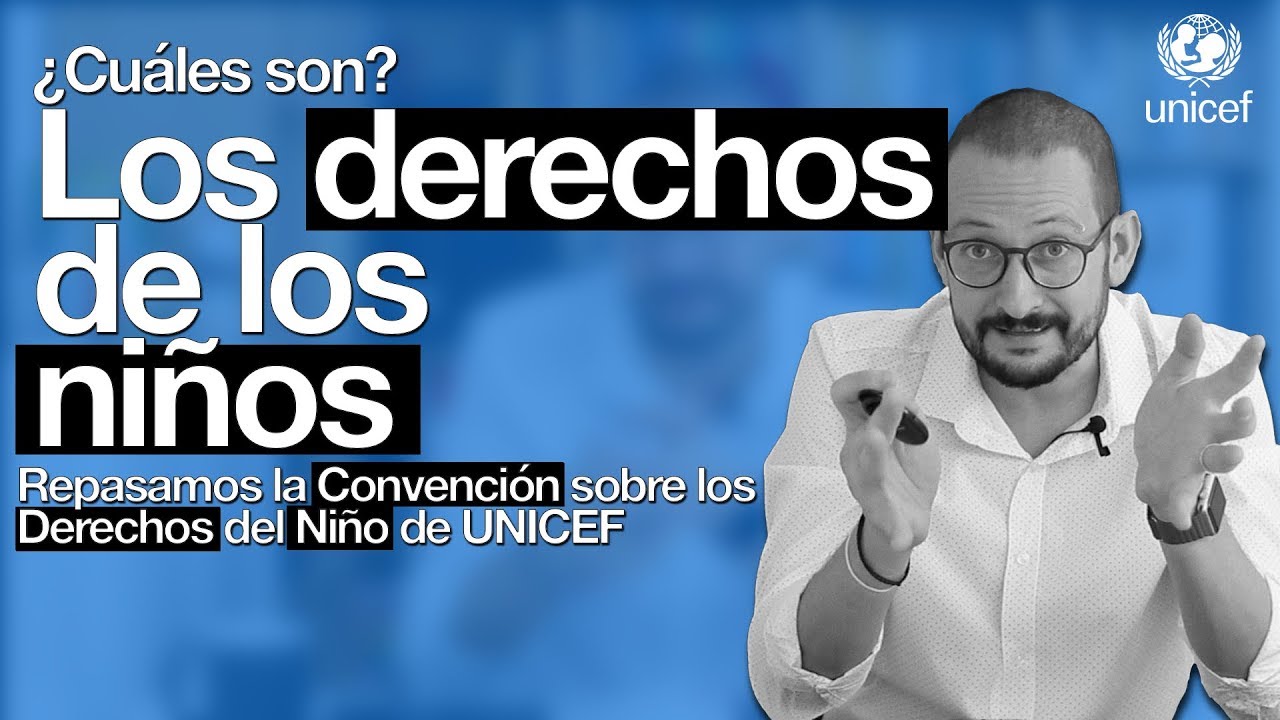Convención sobre los derechos del niño EXPLICADA