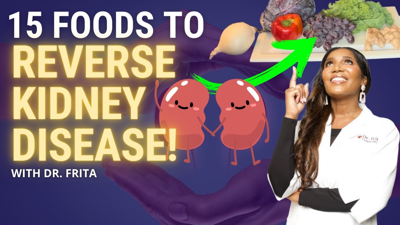 Heal Your Kidneys Naturally - 15 Foods To Reverse Kidney Disease Progression!