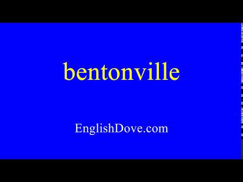 How to pronounce bentonville in American English.