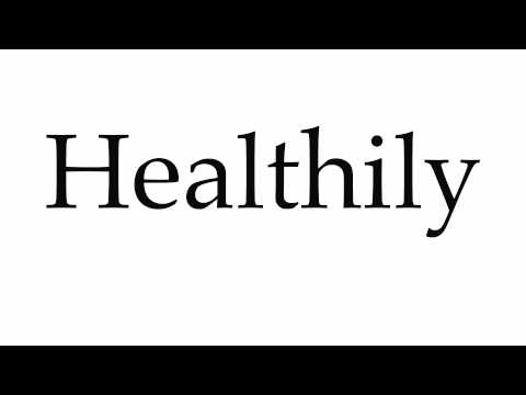 How to Pronounce Healthily