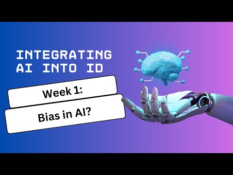 Integrating AI Into ID: 6 Ways AI Can Be Biased