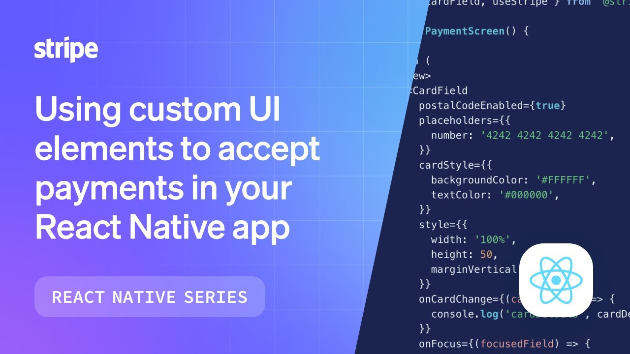 Using Stripe’s custom UI elements to accept payments in your React Native app