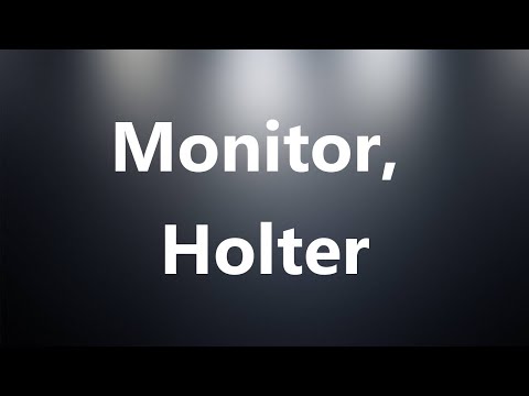 Monitor, Holter - Medical Meaning and Pronunciation