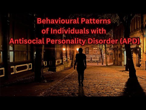 Behavioural Patterns of Individuals with Antisocial Personality Disorder (APD) from Psychology