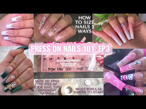 EP.3 PRESS ON NAILS 101: HOW TO FIND THE SIZE OF DIFFERENT BRAND NAILS & THE MOST POPULAR