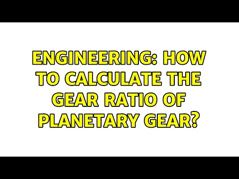 Engineering: How to calculate the gear ratio of planetary gear? (2 Solutions!!)