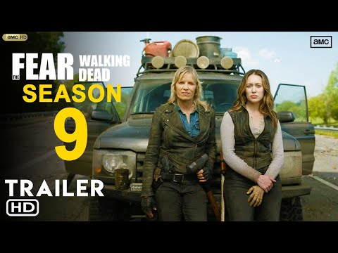 Fear The Walking Dead Season 9 (HD) - AMC+ | Release Date, Episode 1, Finale, Fear TWD Season 9 Cast