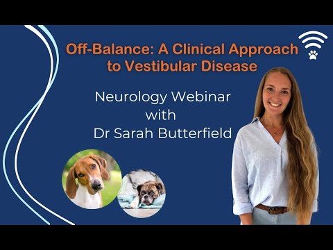 VVS Neurology Webinar- Off-Balance: A Clinical Approach to Vestibular Disease