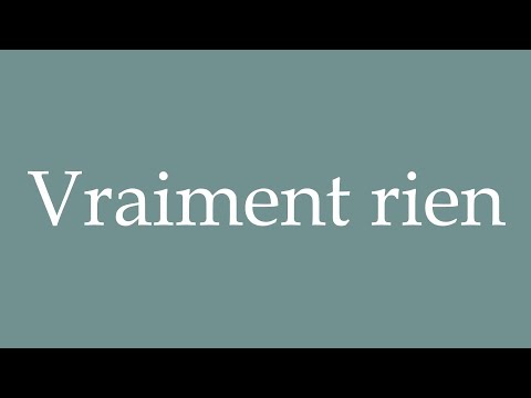 How to Pronounce ''Vraiment rien'' (Really nothing) Correctly in French