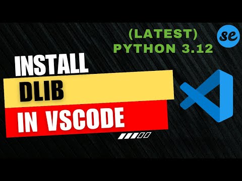 How to Install DLIB in Visual Studio Code (Windows & Mac) [2024]
