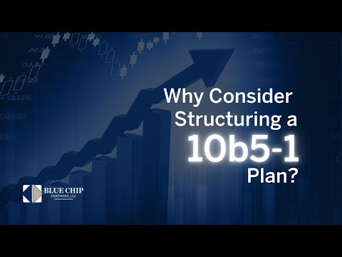 Why Consider Structuring A 10b5-1 Plan