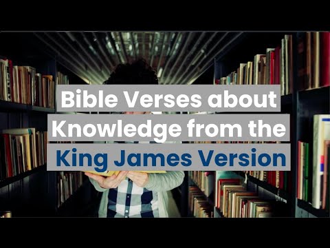 Bible Verses About Knowledge - King James Version (KJV)