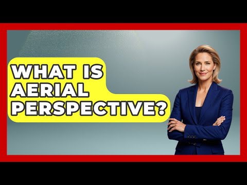 What Is Aerial Perspective? - Europe Through the Ages