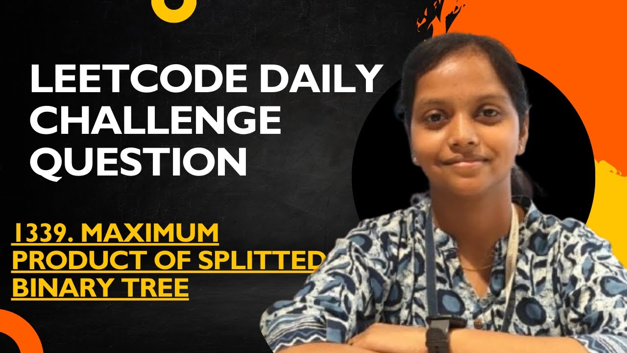 Leetcode | 1339  Maximum Product of Splited Binary Tree | Java | Binary Tree | Daily Challenge