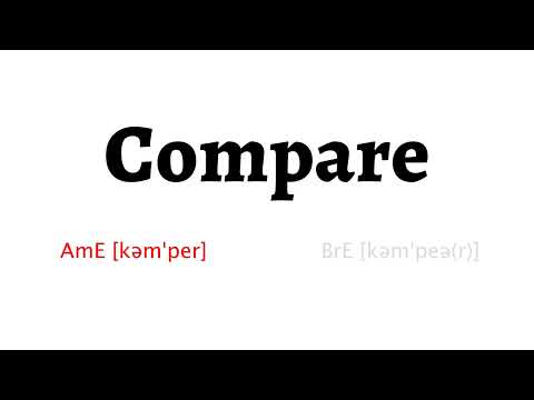 How to Pronounce compare in American English and British English