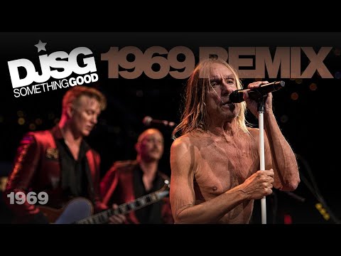 The Stooges / Iggy Pop – 1969 (Remix by DJ Something Good)