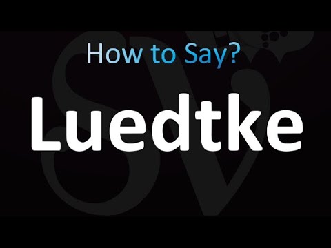 How to Pronounce Luedtke (correctly!)