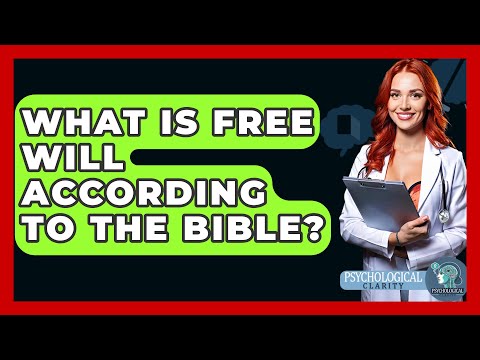 What Is Free Will According To The Bible? - Philosophy Beyond