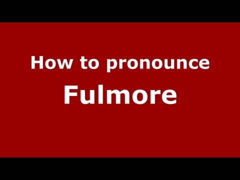 How to Pronounce Fulmore - PronounceNames.com