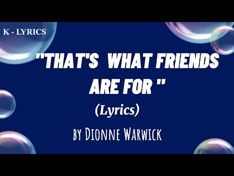 THAT'S WHAT FRIENDS ARE FOR-Dionne Warwick w/ Stevie Wonder,Luther Vandross,Whitney Houston|K-Lyrics