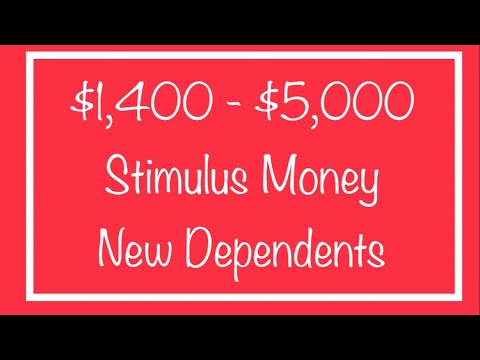 $1,400 - $5,000 of Stimulus for New Dependents - New Baby, Child or Adult