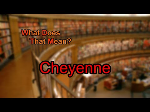 What does Cheyenne mean?