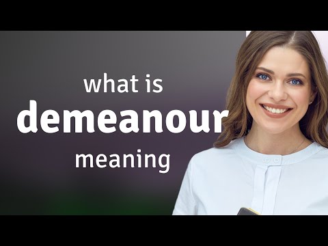 Demeanour — what is DEMEANOUR meaning