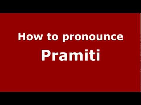 How to Pronounce Pramiti - PronounceNames.com