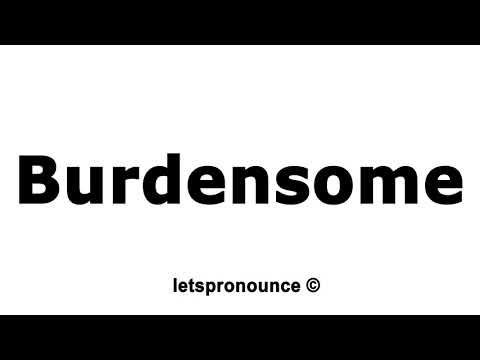 How to Pronounce Burdensome