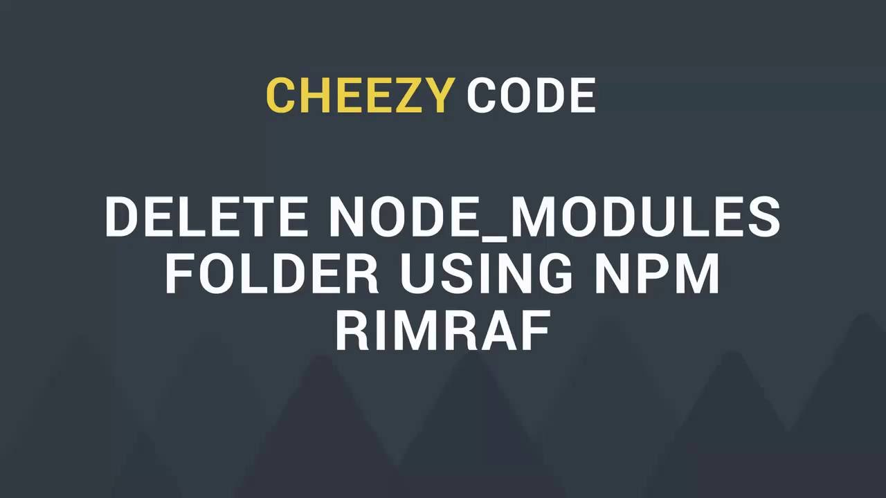Delete Node_Modules Using Rimraf