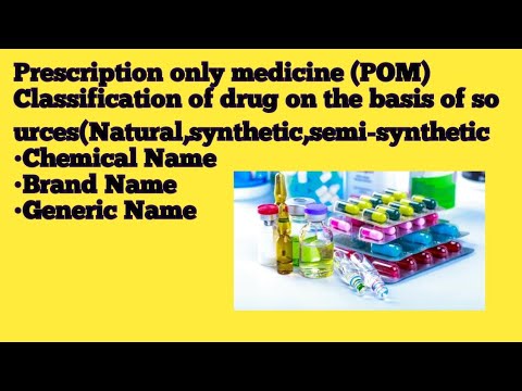 Prescription only medicine(POM) Natural sources Synthetic sources Semi-synthetic sources