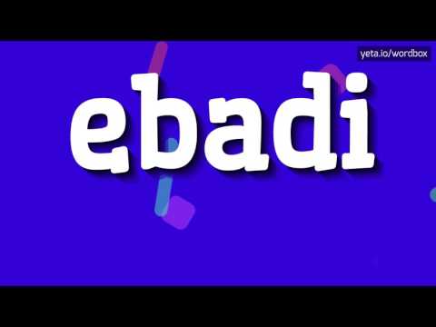 EBADI - HOW TO PRONOUNCE IT!?