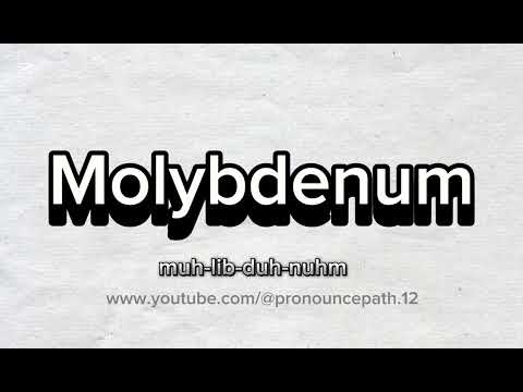 How to pronounce Molybdenum