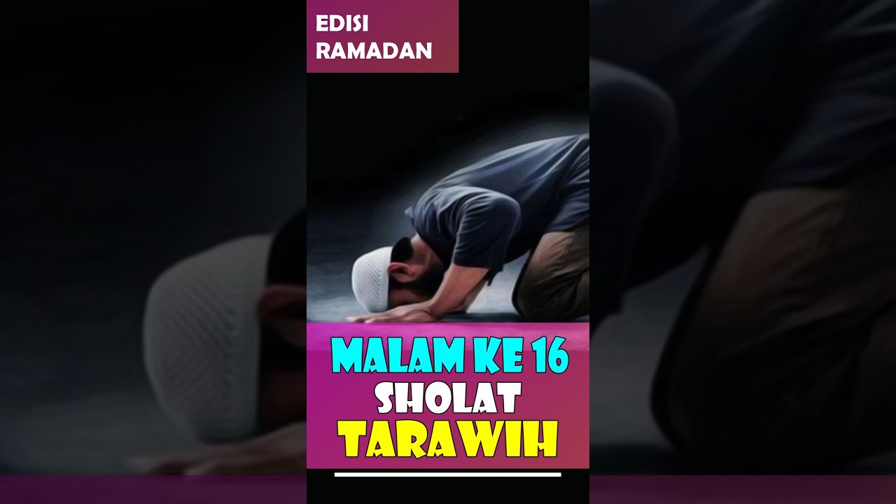 SECRET of the Excellence of Tarawih Prayer on the 16th Night of Ramadan