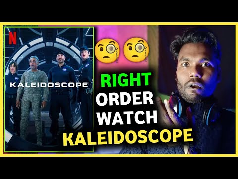 RIGHT ORDER TO WATCH KALEIDOSCOPE SERIES | ORDER TO WATCH KALEIDOSCOPE | NETFLIX SERIES IN ORDER