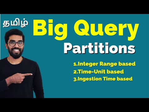 BigQuery Partitions & Types {தமிழ்}