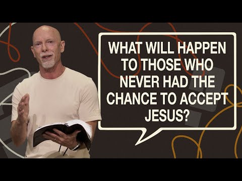 What Happens to People Who Never Hear About Jesus? | Tough Questions For Christianity | Mark Moore