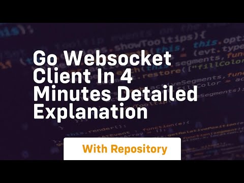 Go websocket client in 4 minutes detailed explanation