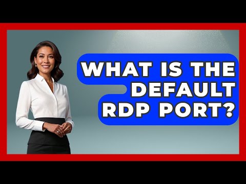 What Is The Default RDP Port? - Your Computer Companion