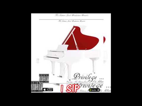 Privilege Album Present's :I Sip Full Track Starring Mr.Famous Jrock