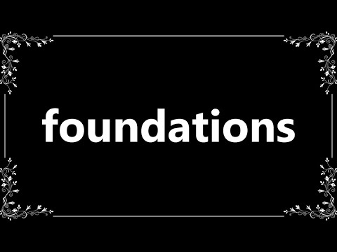 Foundations - Definition and How To Pronounce