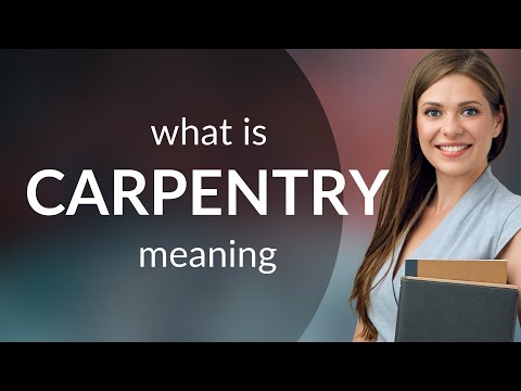 Carpentry — meaning of CARPENTRY