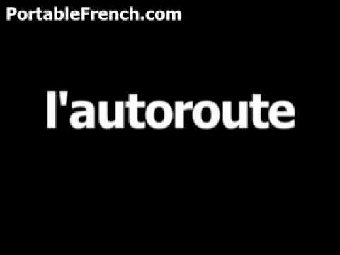 French word for highway is l'autoroute