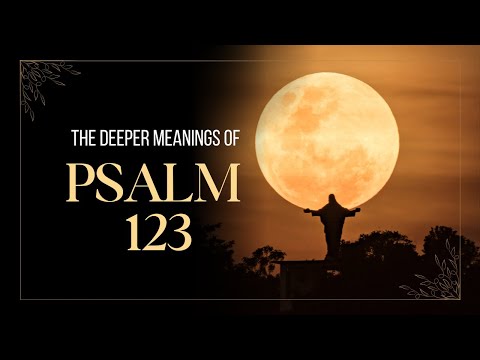 Psalm 123 (NIV) - The deeper meanings of this Psalm