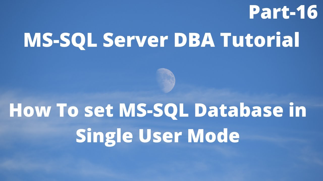How To set MS-SQL Database in Single User Mode