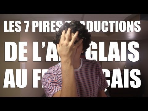 Les 7 pires traductions de l'anglais au français
