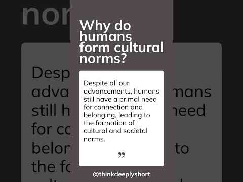 Why do humans form cultural norms?