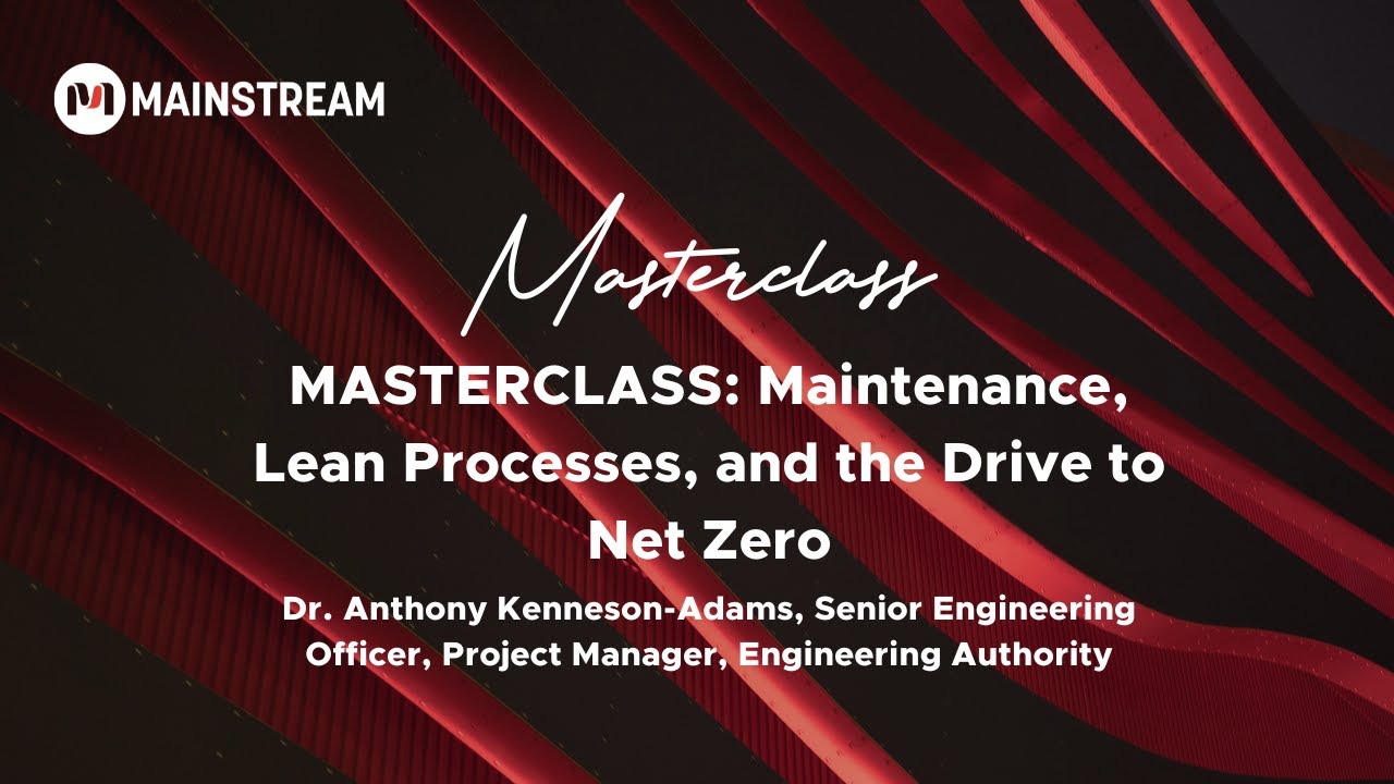 MASTERCLASS: Maintenance, Lean Processes, and the Drive to Net Zero