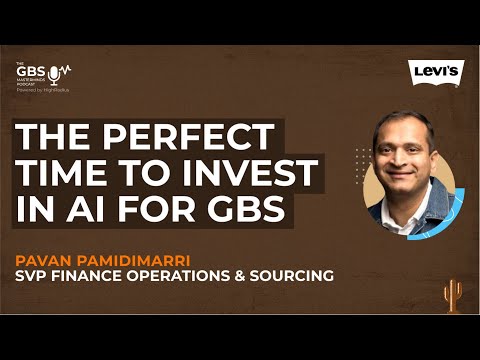 Perfect time to invest in AI for GBS| SVP Finance Ops & Sourcing at Levi's - Pavan Pamidimarri| S2E2